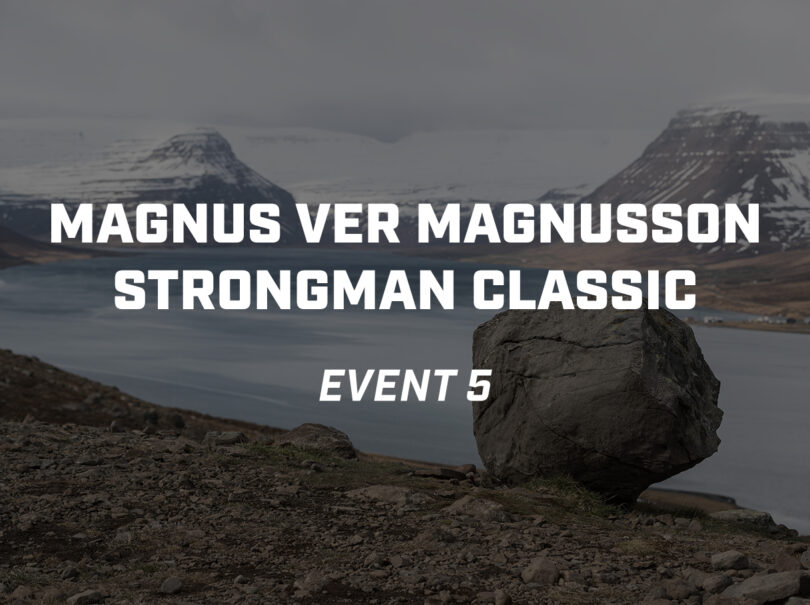 Event 5 – Magnus Ver Magnusson Strongman Classic | Rogue Fitness